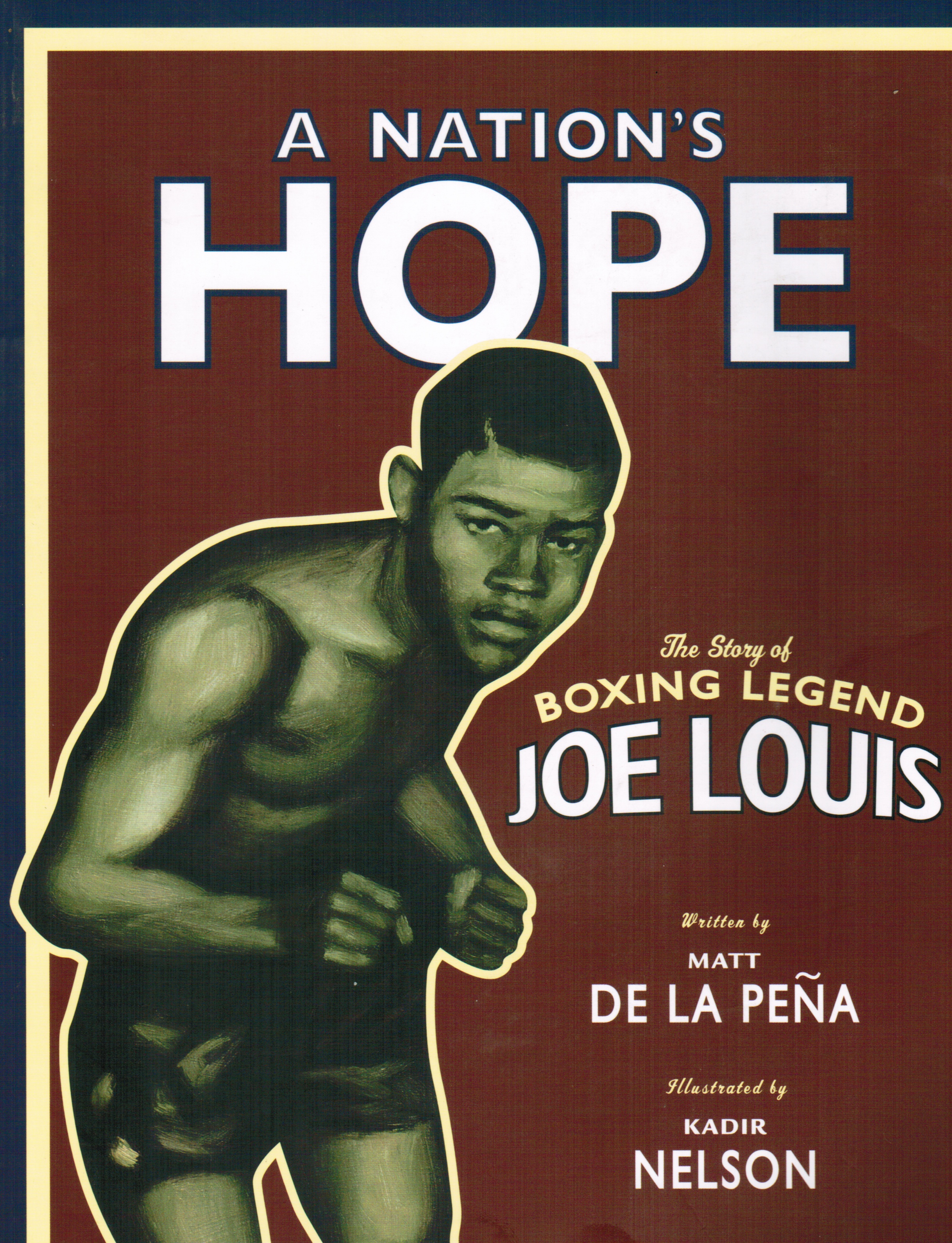 A Nation's Hope The Story of Boxing Legend Joe Louis